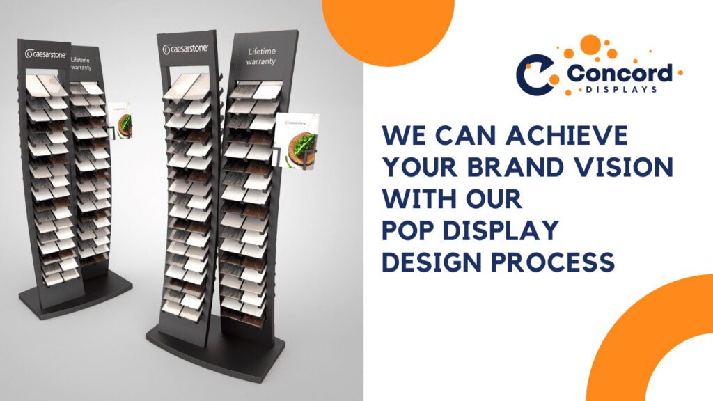 We Can Achieve Your Brand Vision With Our POP Display Design Process ...